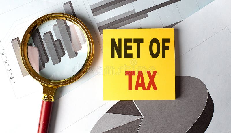 NET of TAX Text on Sticky on Chart Background Stock Photo - Image of ...