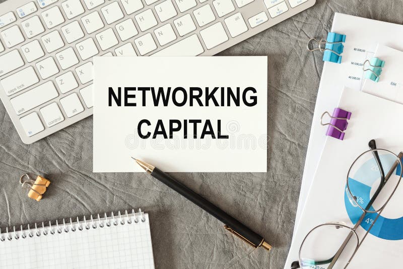 Networking Capital is Written in a Document on the Office Desk Stock ...