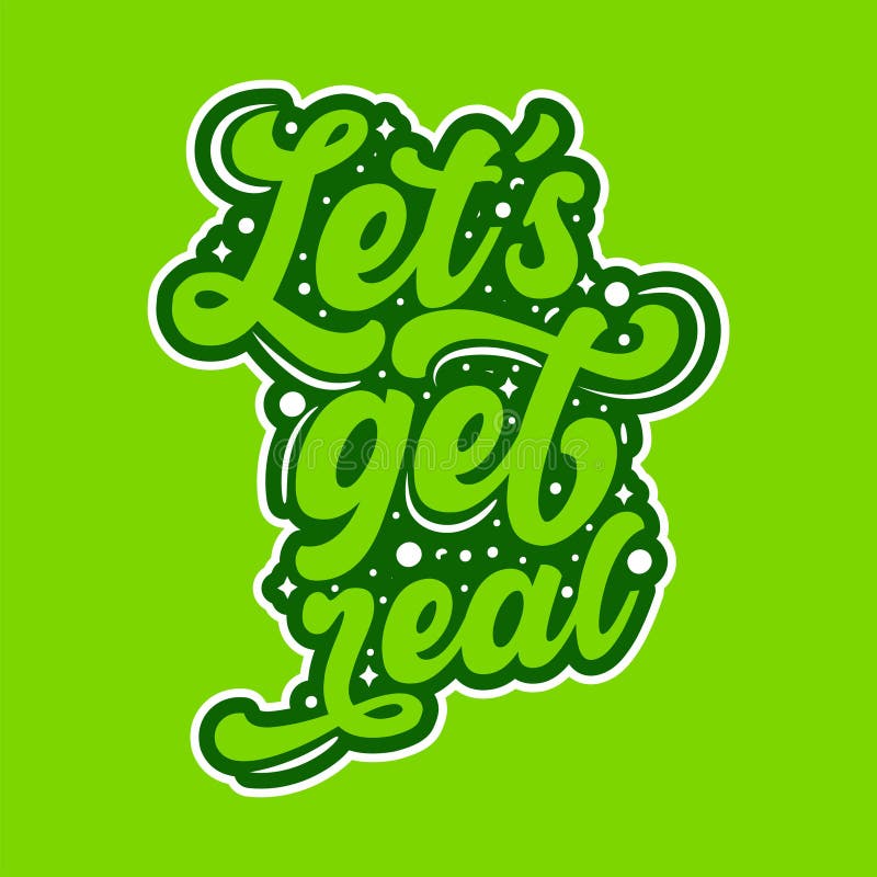 Hand-drawn Lettering Quote. Let S Get Real. Slogan Stylized Typography ...