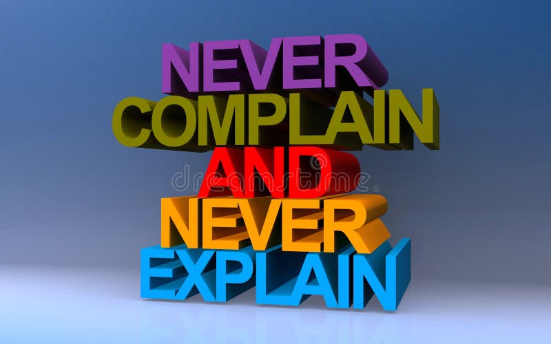 Never Complain and Never Explain on Blue Stock Illustration ...
