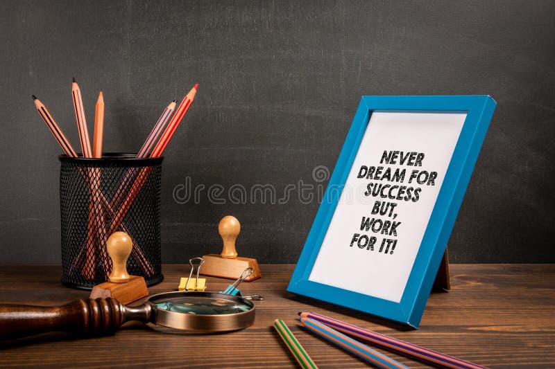 Never Dream of Success but Work for it - Inspirational Quote Stock ...