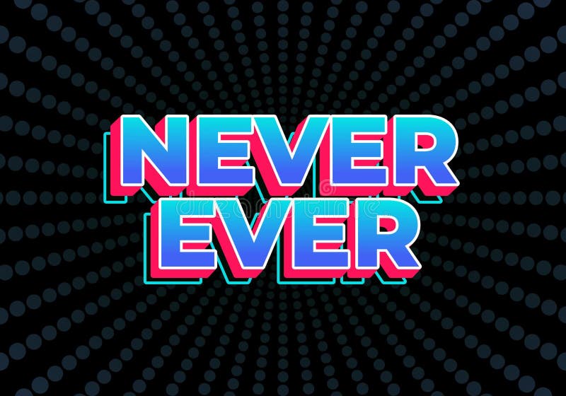 Never Ever. Text Effect in Gradient Blue Color with 3D Look Stock ...