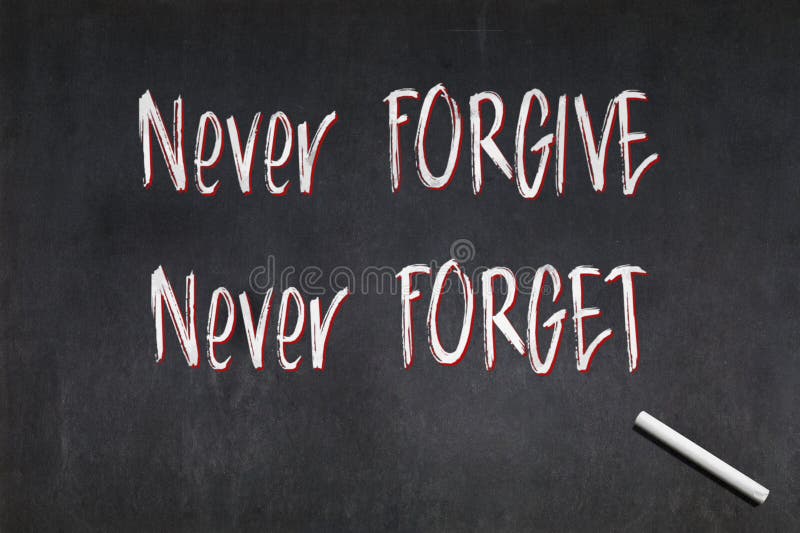 Never Forgive, Never Forget - Blackboard Stock Illustration - Illustration of forgive, color ...
