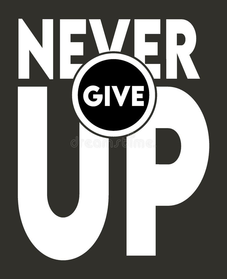 Never Give Up Logo Stock Illustrations – 227 Never Give Up Logo Stock ...