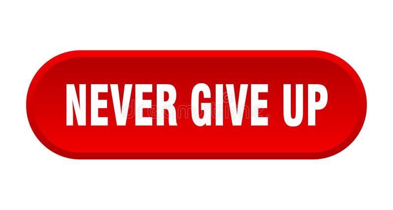 Never Give Up Stock Illustrations – 2,165 Never Give Up Stock ...