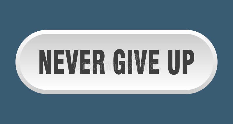 Never Give Up Stock Illustrations – 2,165 Never Give Up Stock ...