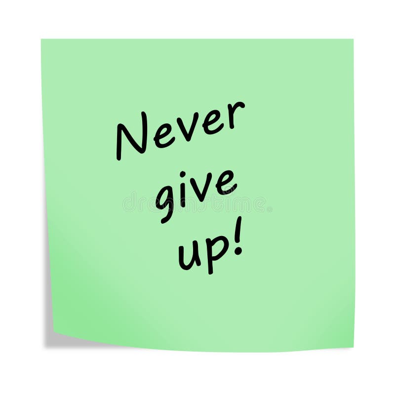 Never Give Up 3d Illustration Post Note Reminder with Clipping Path ...