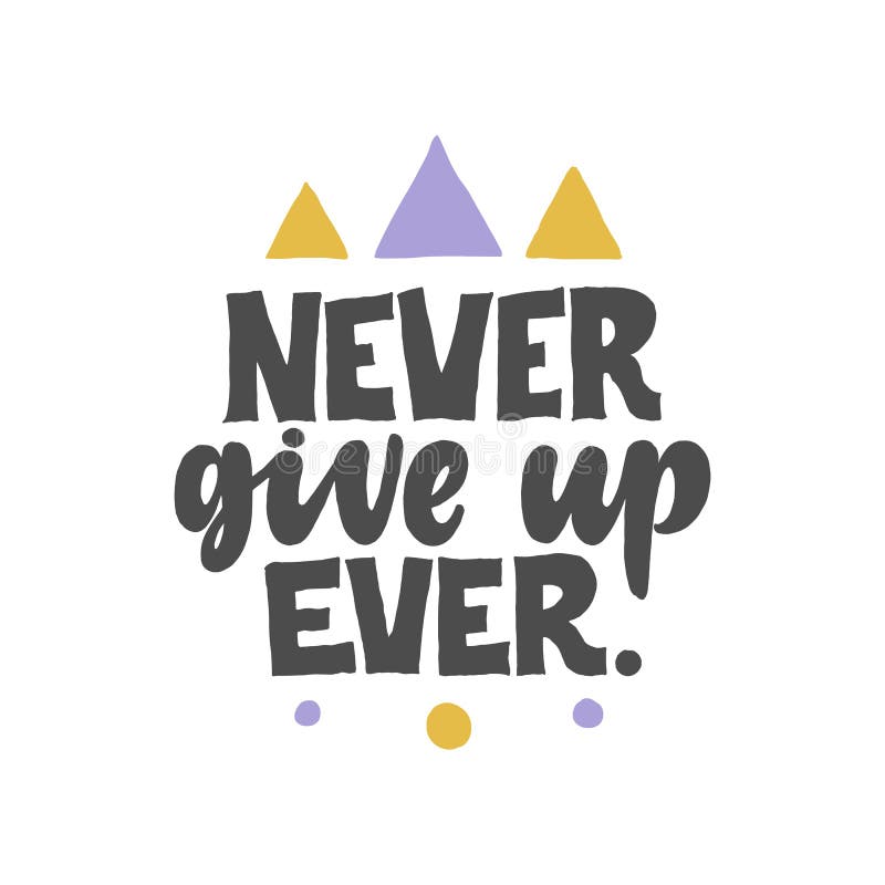 Never Give Up, Ever. Creative Lettering Postcard. Calligraphy ...