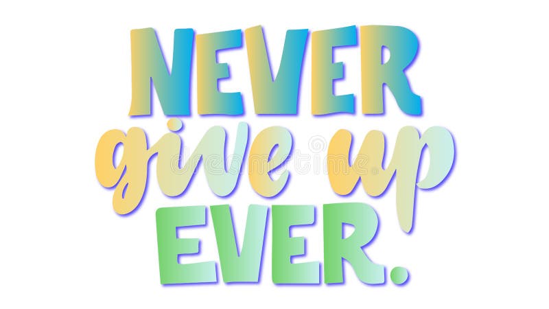NEVER give up ever text stock illustration. Illustration of banner ... NEVER give up ever text stock illustration. Illustration of banner ...