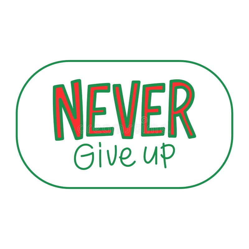 Never give up stock illustration. Illustration of icon - 243758727