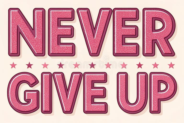 Never Give Up in Pink Bold Retro Sparkle Glitter Text Effect ...