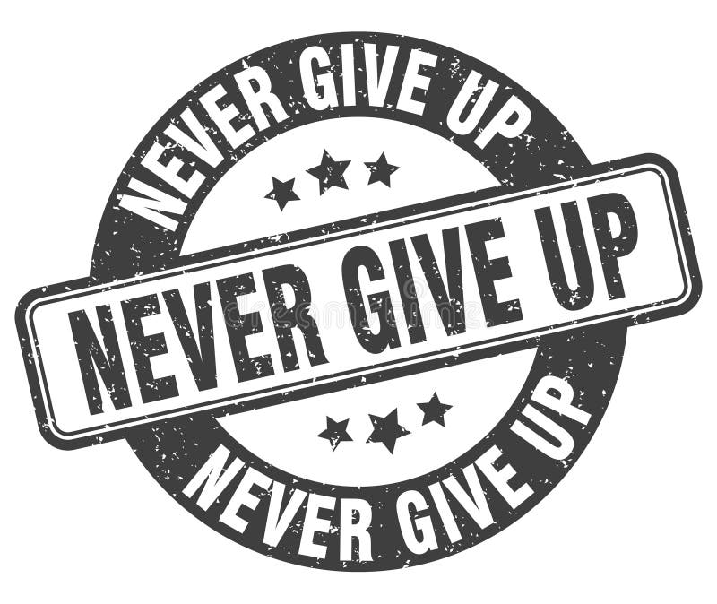 Never give up stamp stock vector. Illustration of circle - 122424264