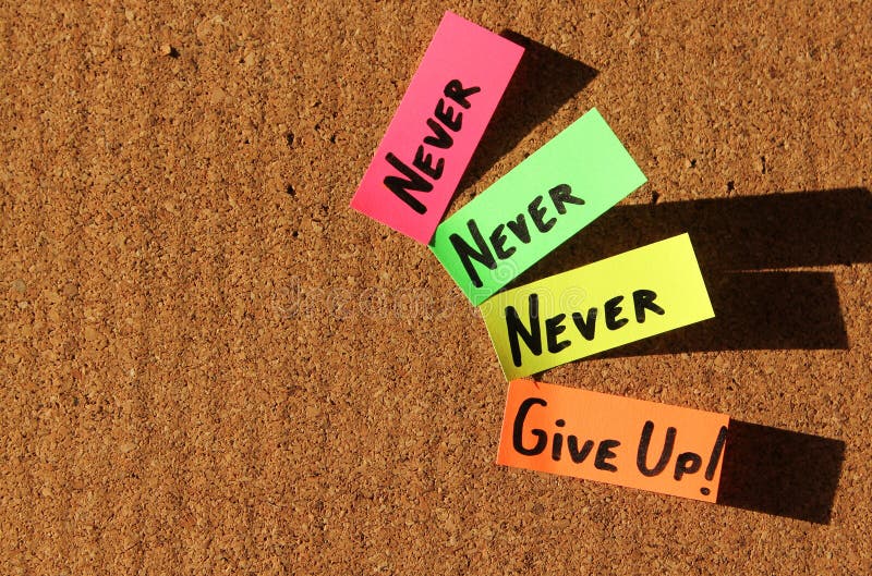 Never give up! stock photo. Image of notify, memo, boss - 47951490