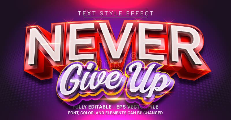Never Give Up Text Style Effect. Editable Graphic Text Template Stock ...