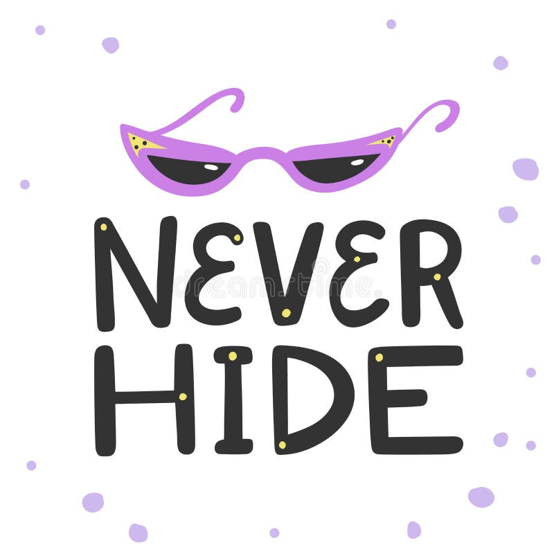 Never Hide. Sticker for Social Media Content. Vector Hand Drawn ...