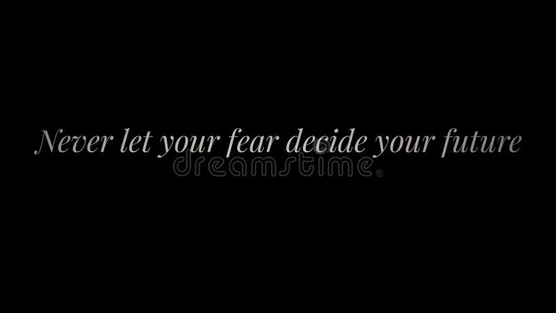 Never Let Your Fear Decide Your Future Quote Stock Illustration ...