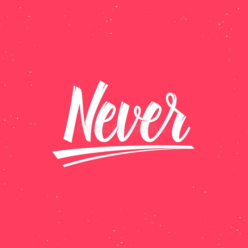 Never Say Never Lettering Text on Vector Illustration Stock Vector ...