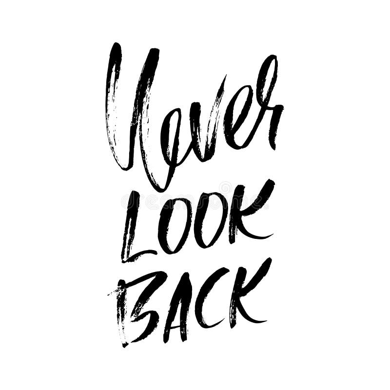 Never Look Back. Hand Drawn Lettering. Vector Typography Design ...