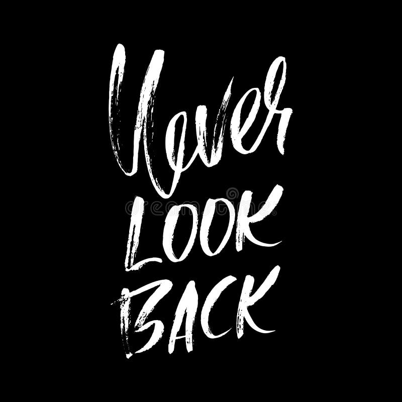 Never Look Back. Hand Drawn Lettering. Vector Typography Design ...