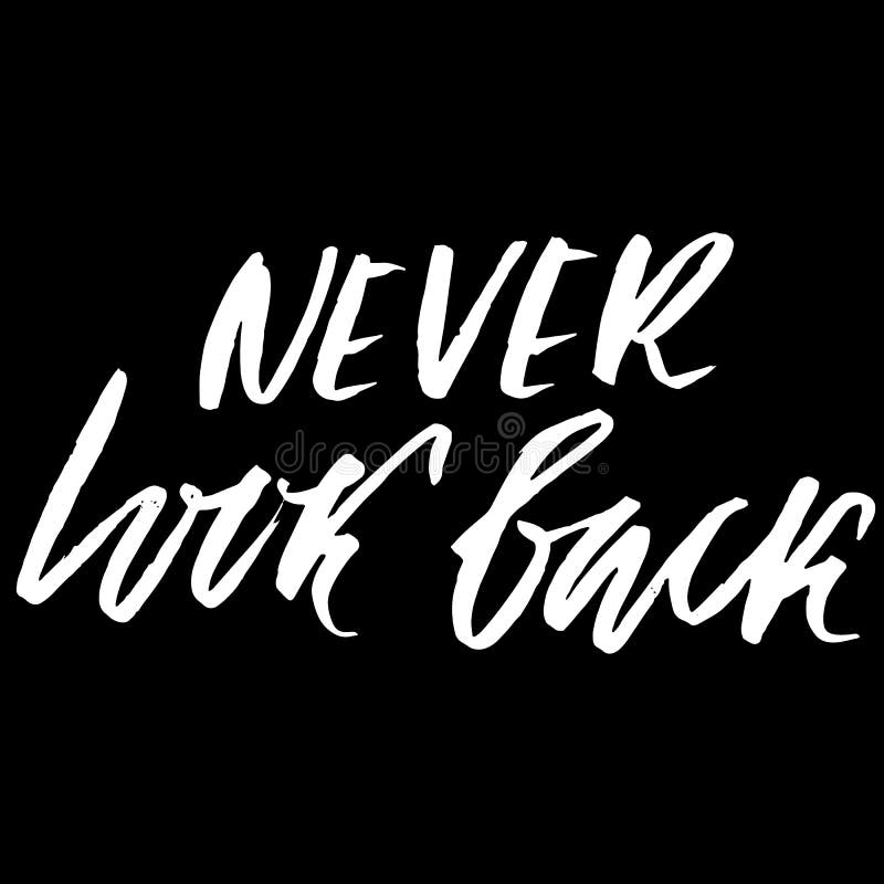 Never Look Back. Hand Drawn Lettering. Vector Typography Design ...