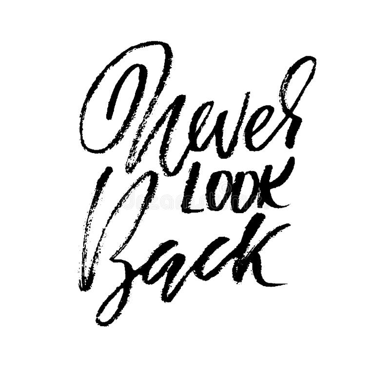 Never Look Back. Hand Drawn Lettering. Vector Typography Design ...