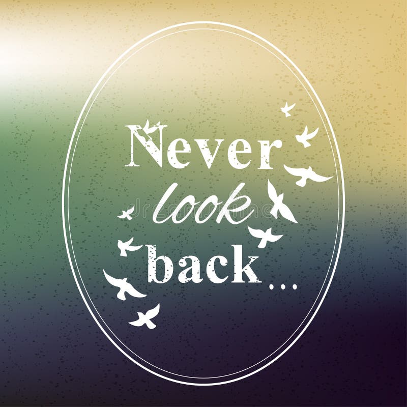 Never look back phrase stock vector. Illustration of phrase - 52125522