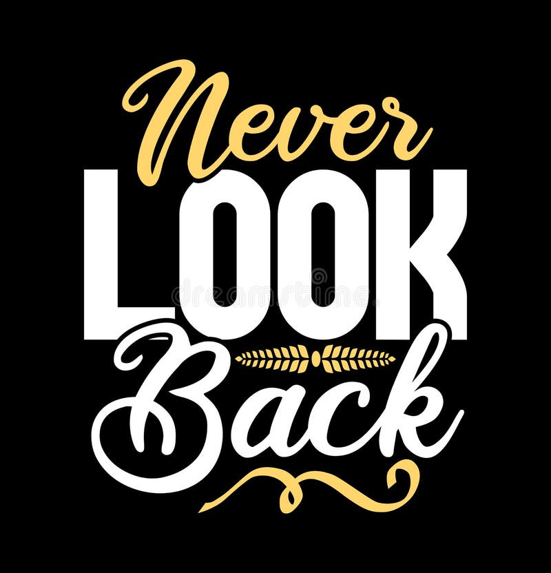 Never Look Back T Shirt Design Stock Vector - Illustration of drawing ...