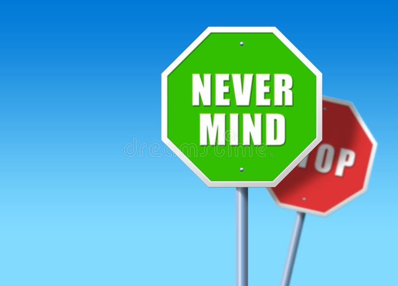 Never Mind stock illustration. Illustration of permission - 1136635