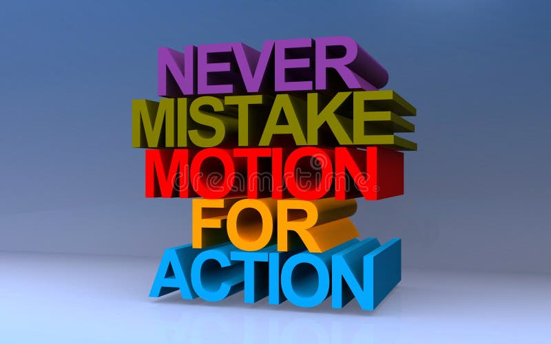 Never Mistake Motion for Action on Blue Stock Illustration ...