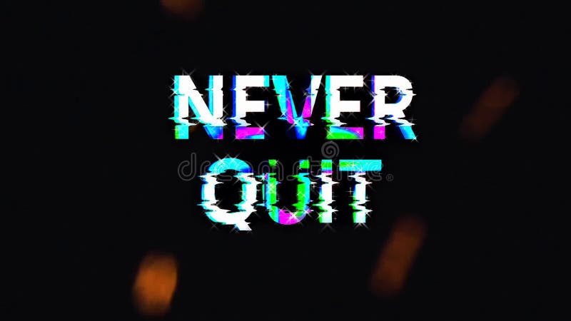 Never Quit - Motivation Word `Never Quit` Retro Abstract Animation in ...