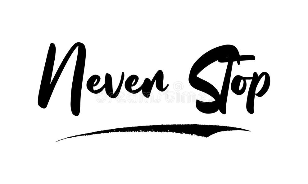 Never Stop Bold Text Lettering Typography Vector Design Quote Stock ...