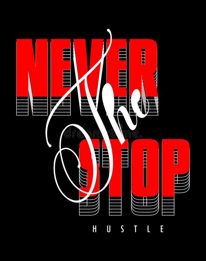 Never Stop Typography for T Shirt Design Stock Vector - Illustration of vintage, vector: 261011989