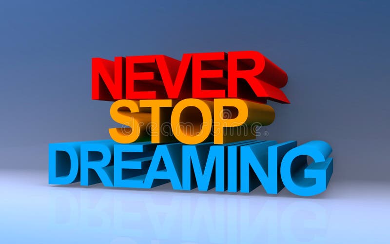 Never Stop Dreaming on Blue Stock Illustration - Illustration of card ...