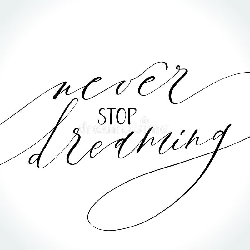 Never Stop Dreaming. Inspirational Quote Stock Vector - Illustration of ... Never Stop Dreaming. Inspirational Quote Stock Vector - Illustration of ...
