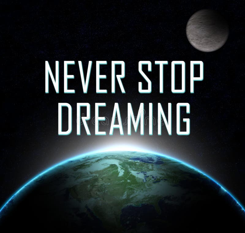 Never Stop Dreaming stock illustration. Illustration of positive ...