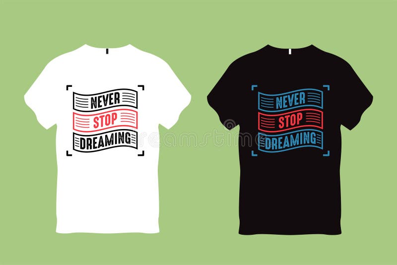 Never Stop Dreaming Quote Typography T Shirt Design Stock Vector ...