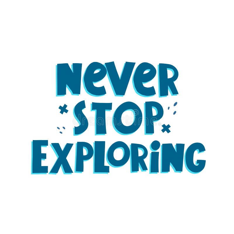 Never Stop Explore Stock Illustrations – 194 Never Stop Explore Stock ...
