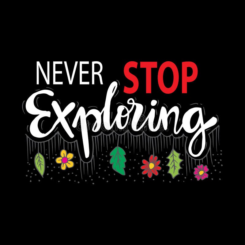 Never Stop Exploring. Motivational Quote Stock Illustration ... Never Stop Exploring. Motivational Quote Stock Illustration ...