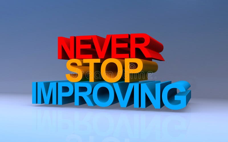 Never Stop Improving on Blue Stock Photo - Image of development ...