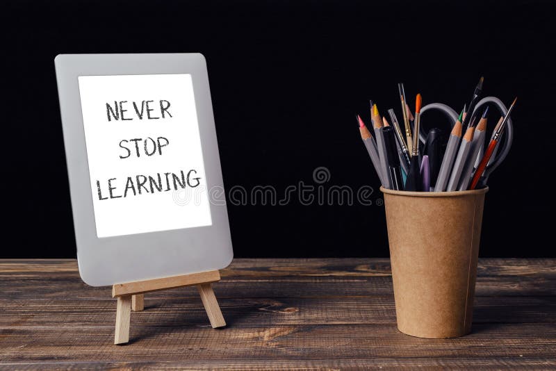 Never Stop Learning is Written on a White Sign Stock Photo - Image of ...