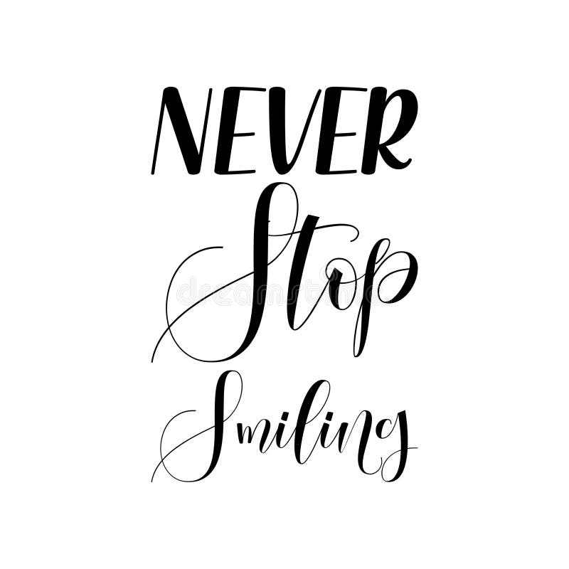 Never Stop Smiling Black Letter Quote Stock Vector - Illustration of ...