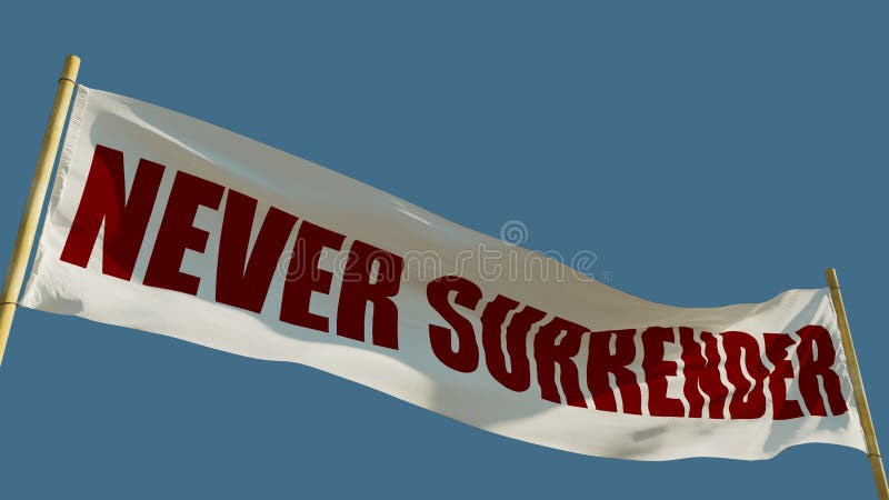 Never Surrender Transparency Banner on Blue Sky Backdrop, Isolated ...