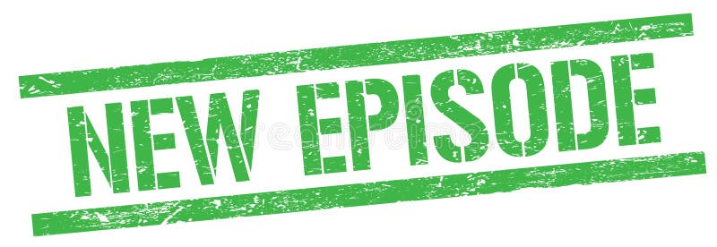 NEW EPISODE Text on Green Grungy Rectangle Stamp Stock Illustration ...