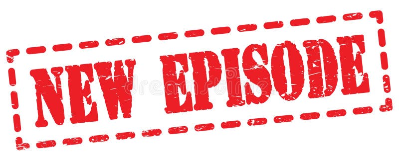 NEW EPISODE Text Written on Red Stamp Sign Stock Illustration ...