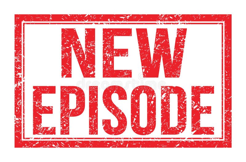 NEW EPISODE, Words on Red Rectangle Stamp Sign Stock Illustration ...