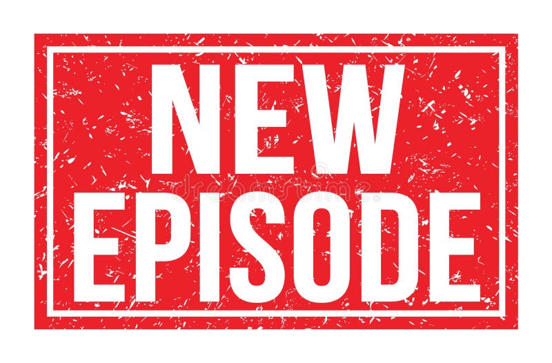 NEW EPISODE, Words on Red Rectangle Stamp Sign Stock Illustration ...