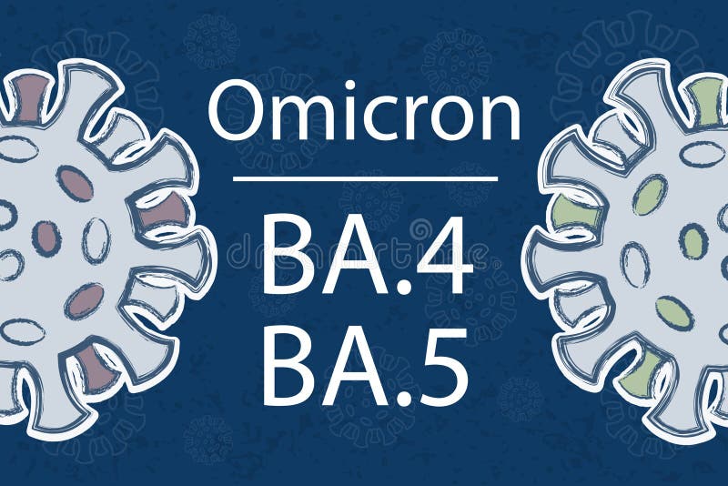 New Variants of Omicron BA.4 and BA.5. White Text on Dark Blue ...