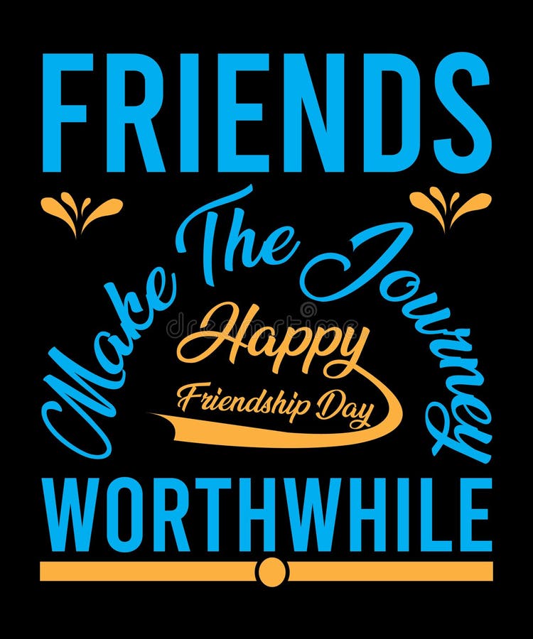 Friends Make the Journey Worthwhile Typography Design Stock Vector ...