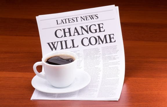 The Newspaper CHANGE WILL COME Stock Image - Image of document, text ...