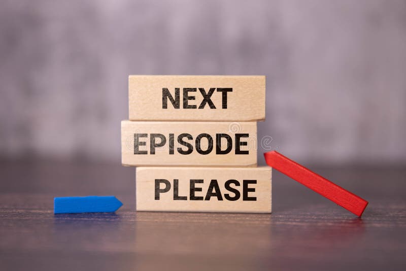 Next Episode Please Text on Hand Drawn Web Browser Paper on Desk. Binge ...